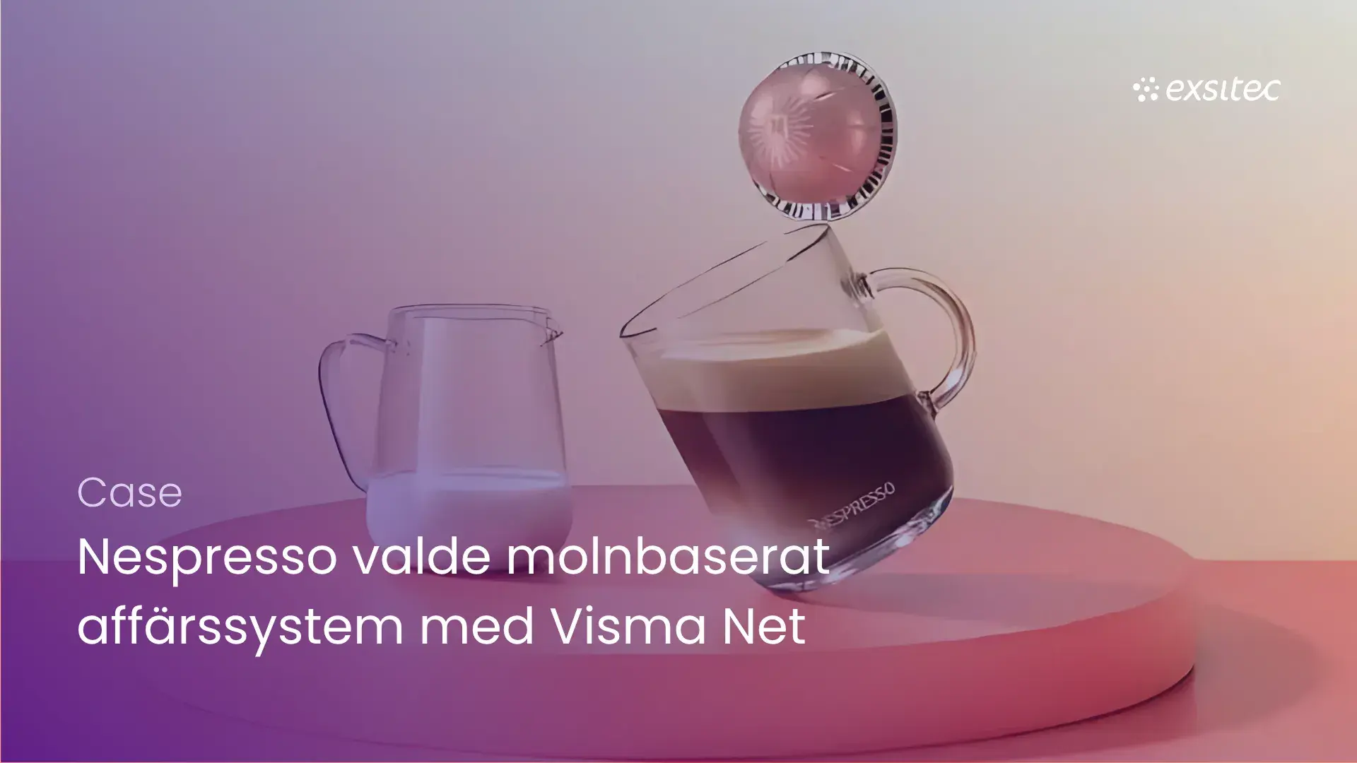 Kundcase Nespresso | Exsitec